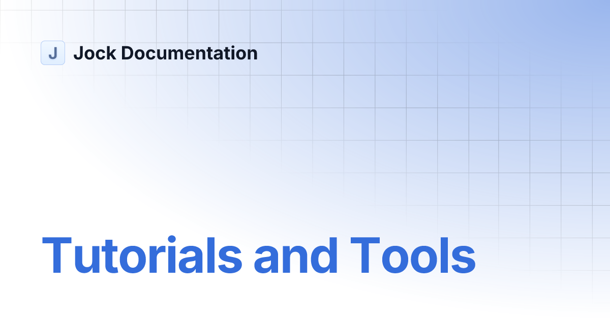 Tutorials and Tools | Jock Documentation