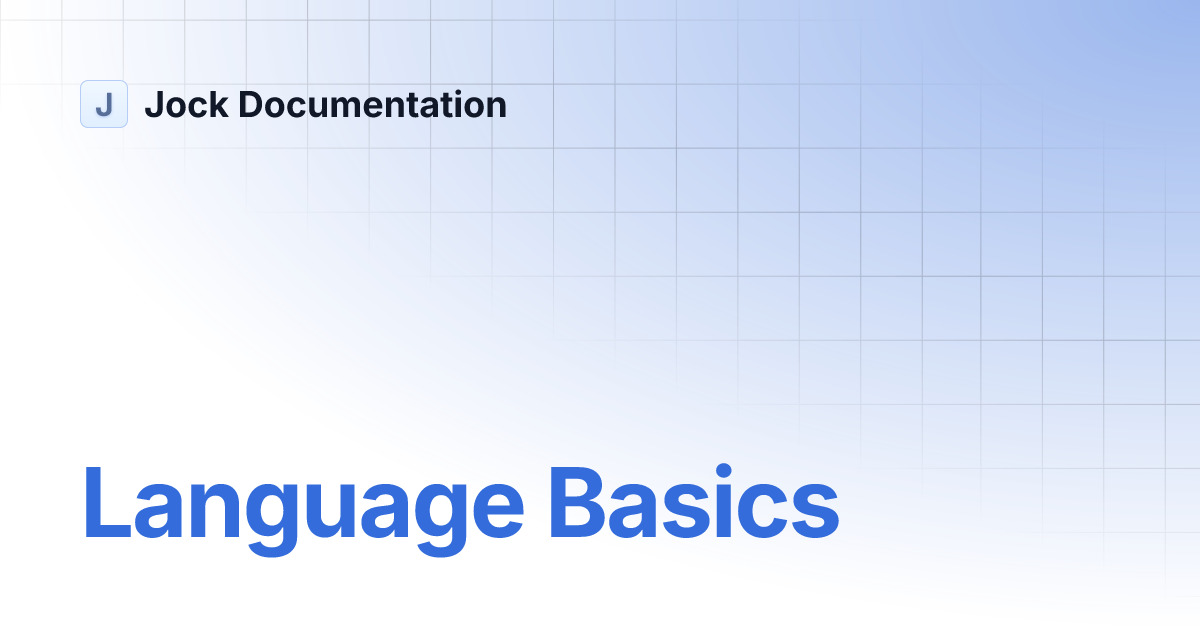 Language Basics | Jock Documentation